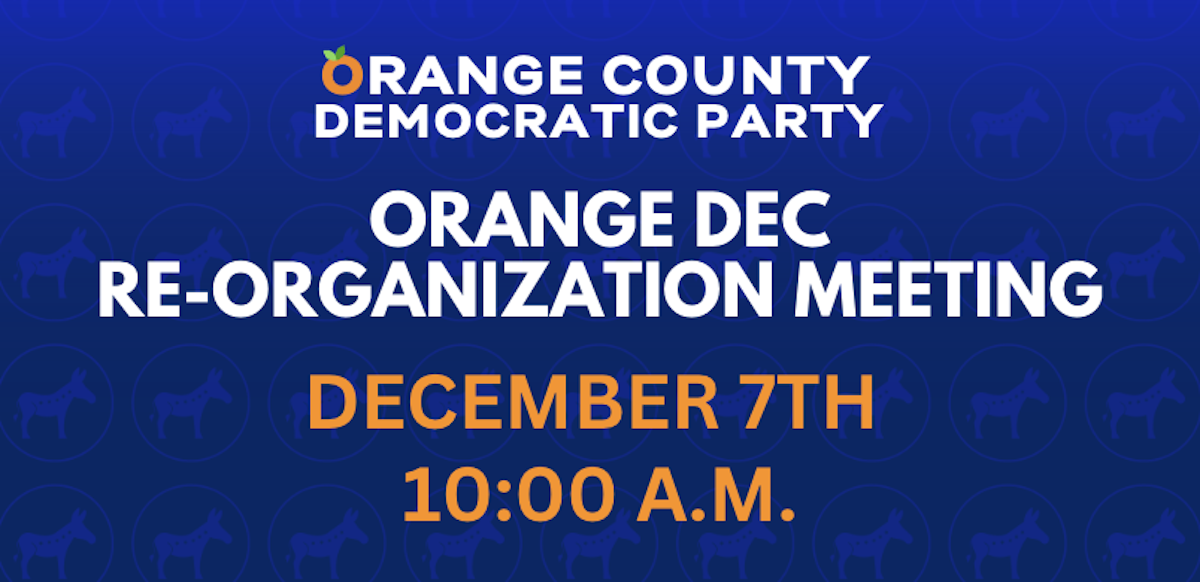 Orange DEC Re-Organization Meeting · Orange County Democrats